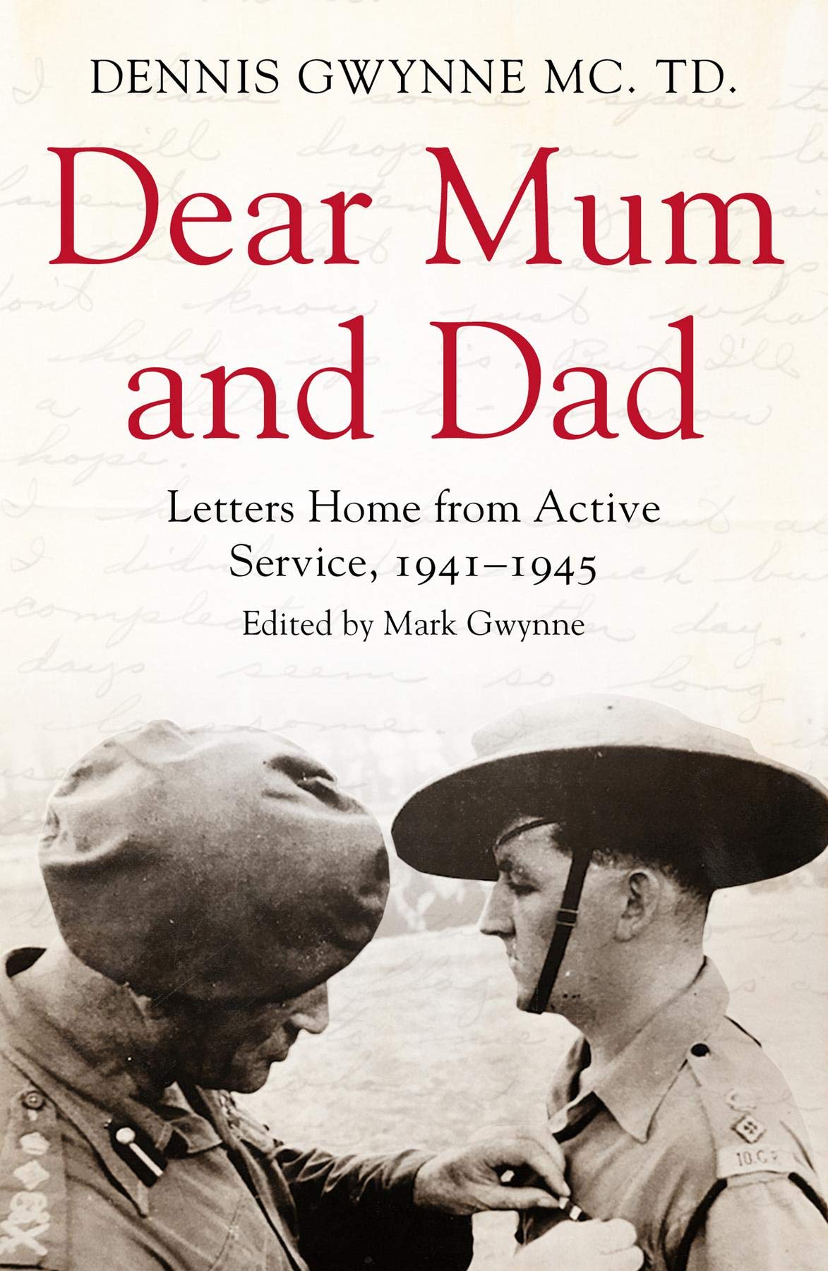 Dear Mum and Dad by Dennis H. Gwynne | Goodreads