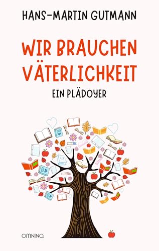 Wir brauchen Väterlichkeit: Ein Plädoyer by Hans-Martin Gutmann | Goodreads