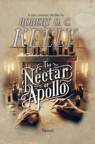 The nectar of Apollo: a thriller that weaves together ancient mysteries ...