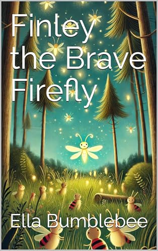 Finley the Brave Firefly by Ella Bumblebee | Goodreads
