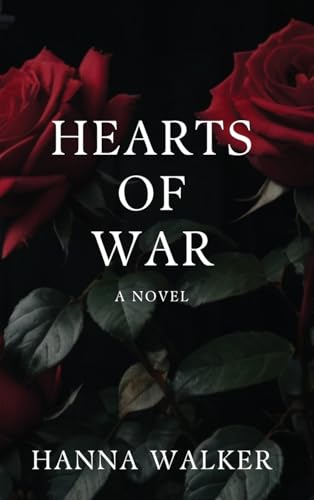 Hearts of War by Hanna Walker | Goodreads