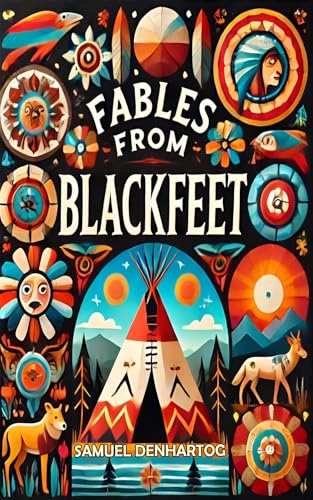 Fables from Blackfeet (Fable Anthologies) by Samuel DenHartog | Goodreads