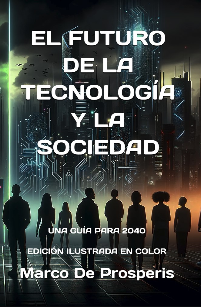 El futuro de la tecnología y la sociedad: Una guía para 2040 by Marco ...