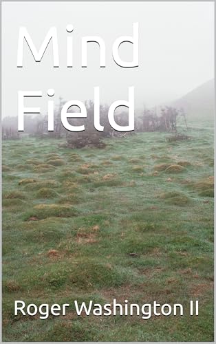 Mind Field by Roger Washington II | Goodreads
