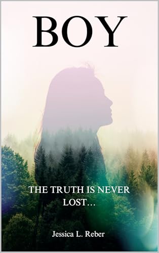 BOY (The Truth Series Book 1) by Jessica L. Reber | Goodreads