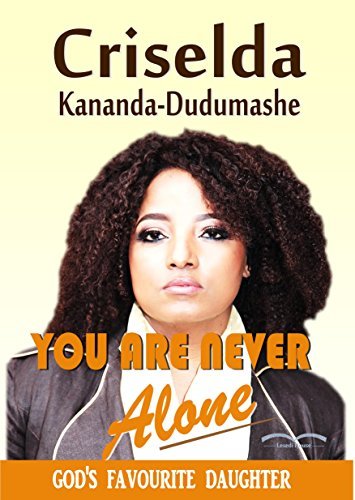 You Are Never Alone by Criselda Kananda-Dudumashe | Goodreads
