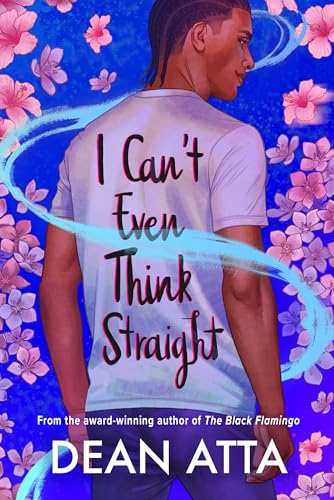 I Can't Even Think Straight: A queer coming of age story by Dean Atta ...