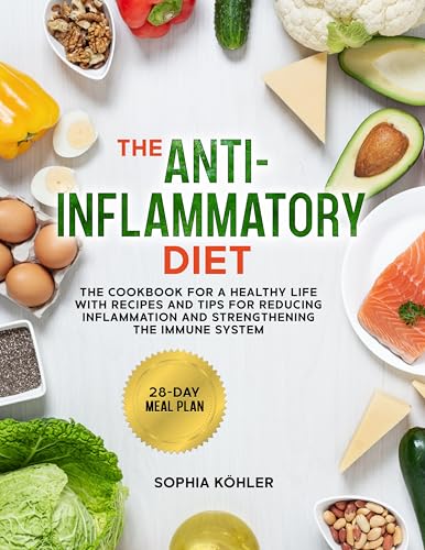 The Anti-Inflammatory Diet: The cookbook for a healthy life with ...