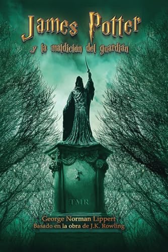 James Potter: Y la maldición del guardián by Sr. George Norman Lippert ...