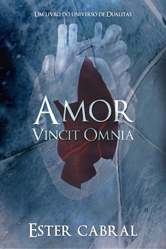 Amor Vincit Omnia: Um Livro do Universo de Dualitas (Crônicas do Submundo) by Ester Cabral ...