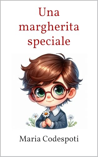 Una margherita speciale (Italian Edition) by Maria Codespoti | Goodreads
