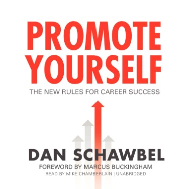 Promote Yourself - The New Rules for Career Success by Dan Schawbel ...