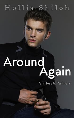 Around Again (Shifters and Partners Book 31) by Hollis Shiloh | Goodreads