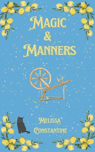 Magic & Manners by Melissa Constantine | Goodreads