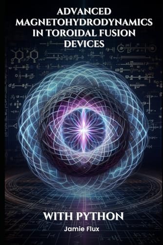 Advanced Magnetohydrodynamics in Toroidal Fusion Devices by Jamie Flux ...