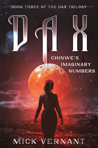 Dax 3: Chinwe's Imaginary Numbers (The Dax Trilogy) by Mick Vernant ...