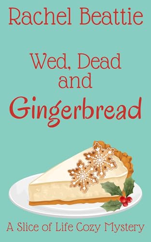 Wed, Dead and Gingerbread by Rachel Beattie | Goodreads