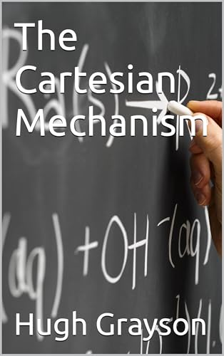 The Cartesian Mechanism by Hugh Grayson | Goodreads