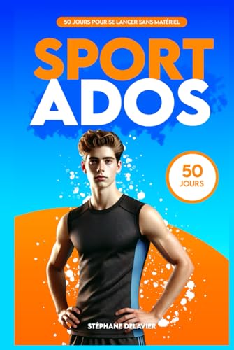 Sport pour Ados: 50 jours pour se lancer sans matériel (Mes programmes ...