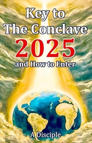 Key to the Conclave: And How to Enter by A Disciple | Goodreads