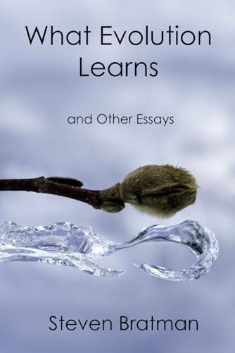 What Evolution Learns and Other Essays (Origins) by Steven Bratman ...
