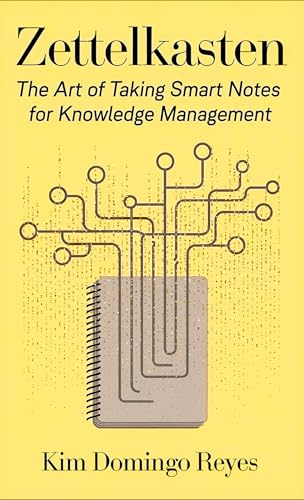 Zettelkasten: The Art of Taking Smart Notes for Knowledge Management by ...