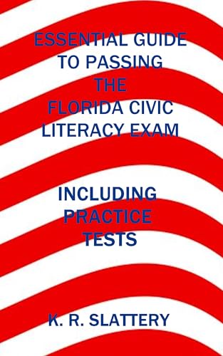 Essential Guide to Passing the Florida Civic Literacy Examination by K ...