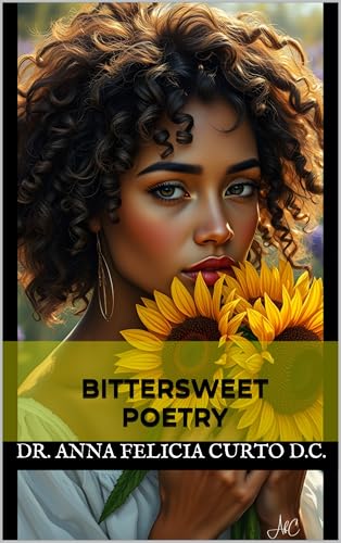 Bittersweet Poetry by Dr. Anna Curto D.C. | Goodreads