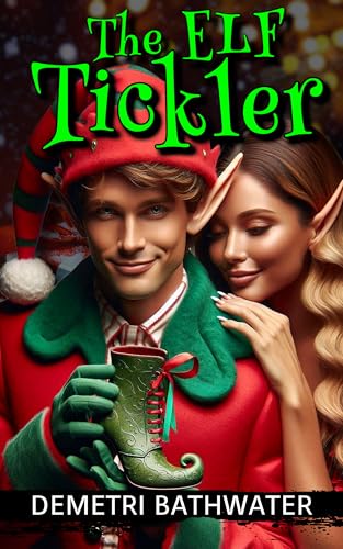 The Elf Tickler by Demetri Bathwater | Goodreads