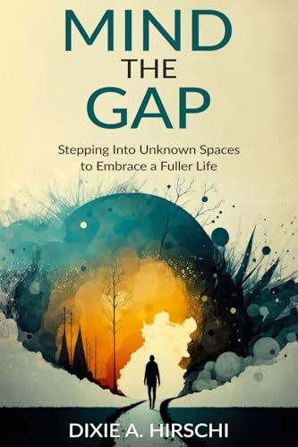 Mind The Gap Stepping Into Unknown Spaces To Embrace A Fuller Life By 2827