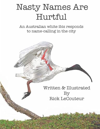 Nasty Names Are Hurtful: An Australian white ibis responds to name ...