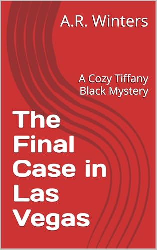 The Case of The Final Victim in Las Vegas: A Cozy Tiffany Black Mystery ...