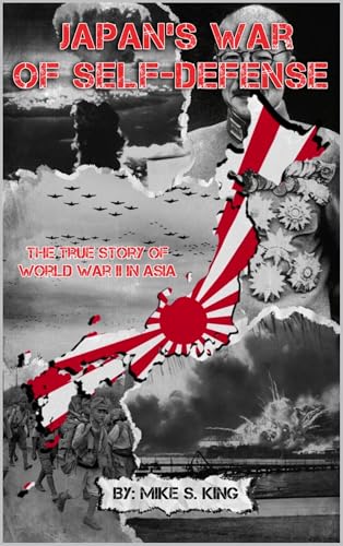 Japan's War of Self-Defense: The True Story of World War II in Asia by ...