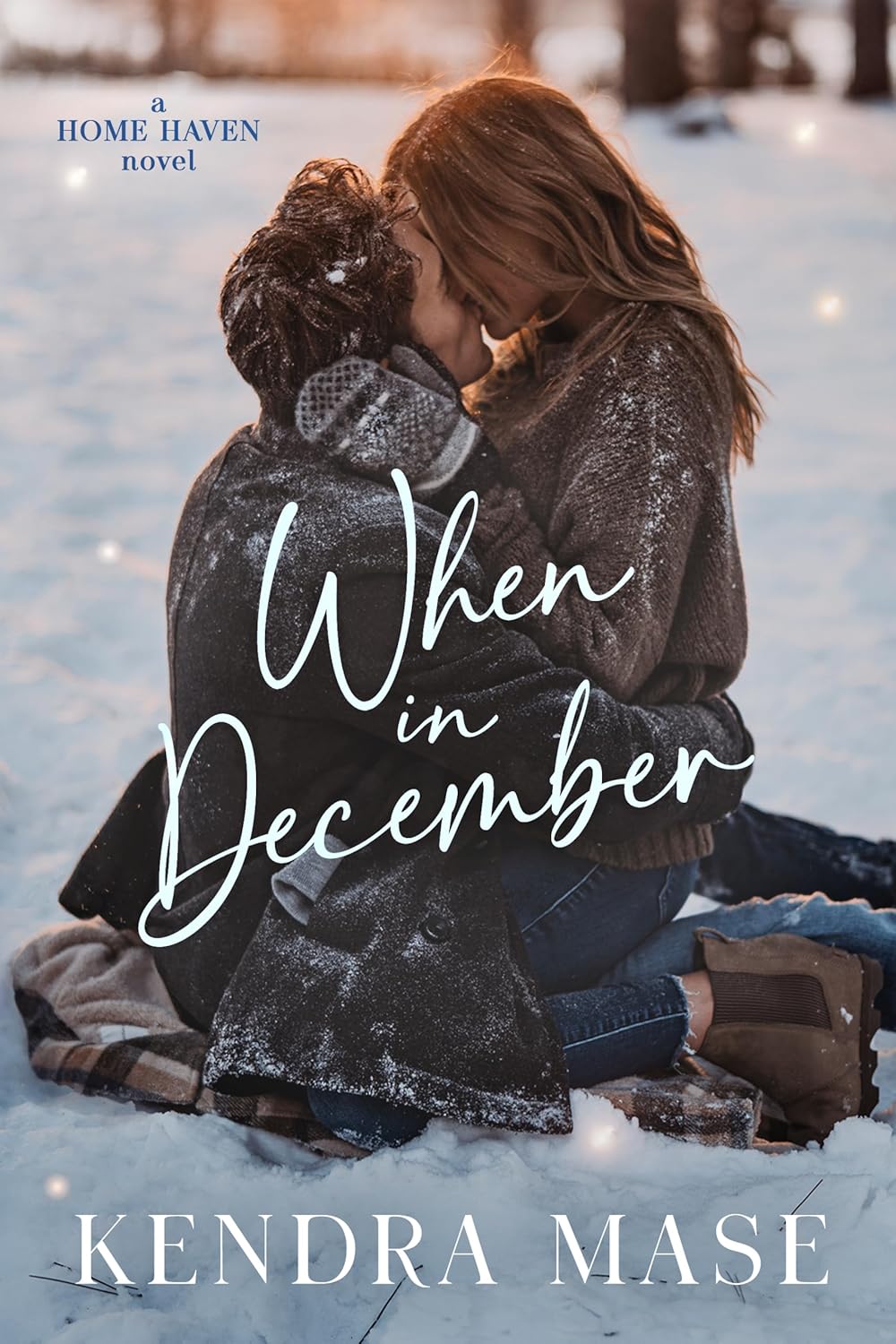 When in December (Home Haven, #1) by Kendra Mase | Goodreads