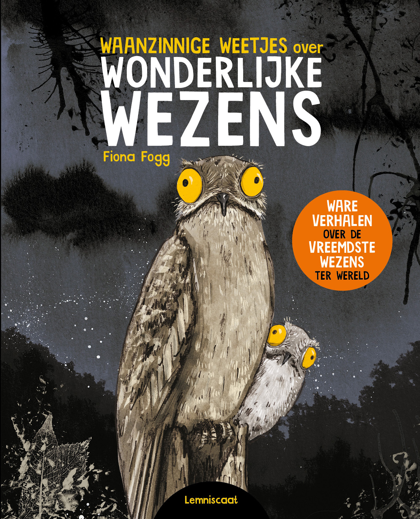 Waanzinnige weetjes over wonderlijke wezens by Camilla de la Bédoyère ...