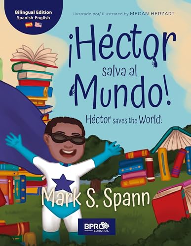 ¡Héctor Salva al Mundo! / Héctor Saves the World! : Una historia para ...
