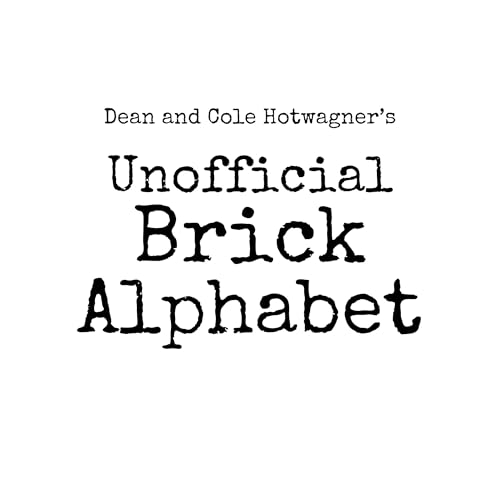 Dean and Cole Hotwagner's Unofficial Brick Alphabet by liz norrick ...