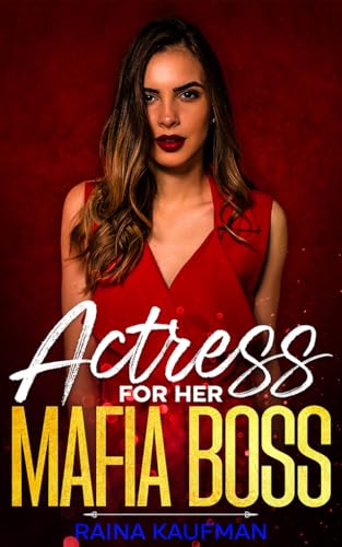 Actress For Her Mafia Boss: A Sapphic Mafia Romance by Raina Kaufman ...