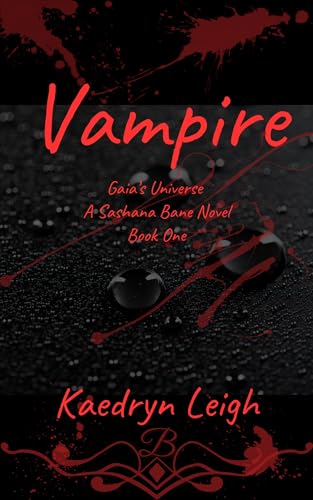 Vampire: A Sashana Bane Novel by Kaedryn Leigh | Goodreads