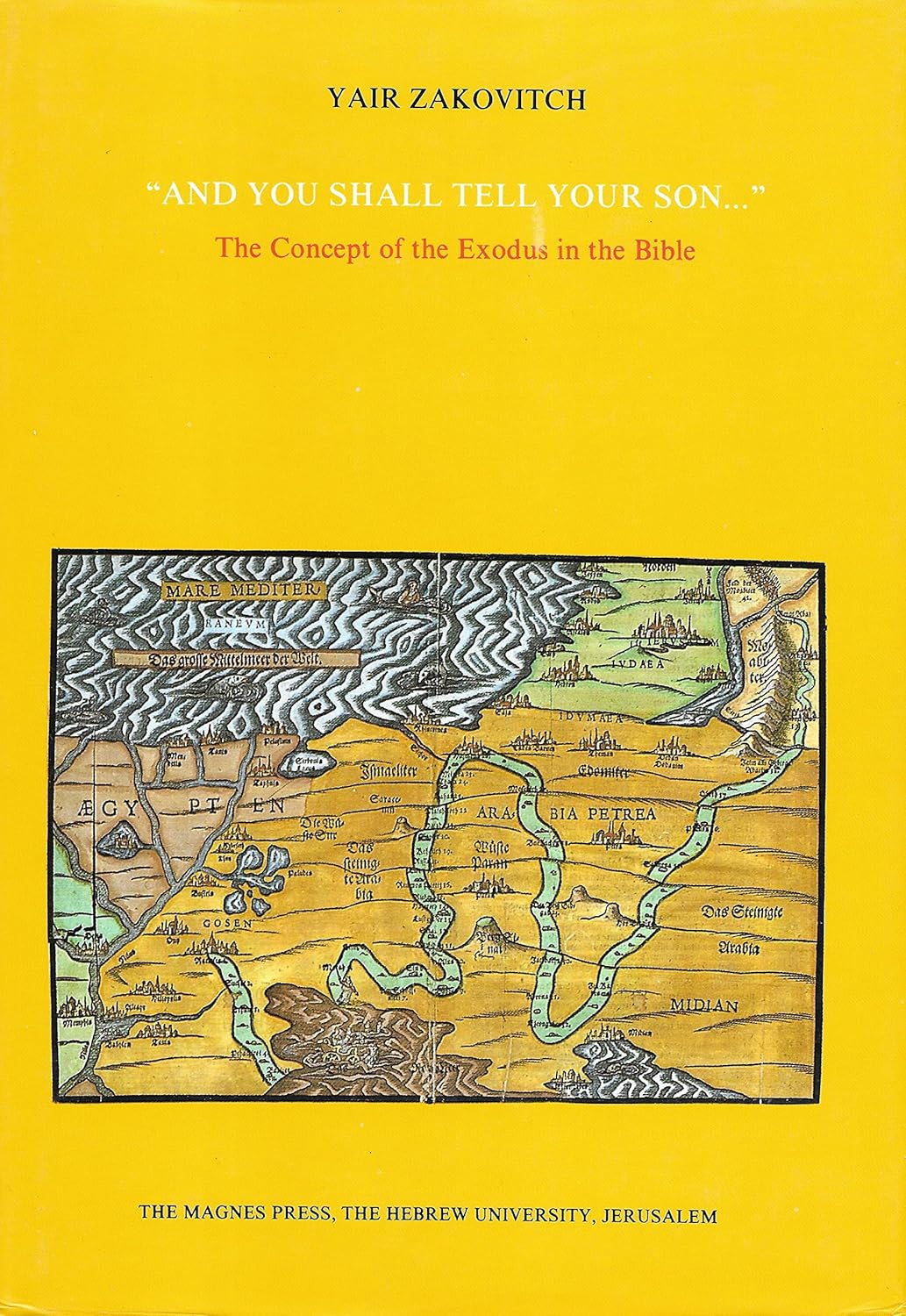 And You Shall Tell Your Son: The Concept of the Exodus in the Bible by ...