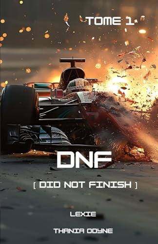 DNF (Do Not Finish): Tome 1 (DNF (Did Not Finish)) by Thania Odyne ...