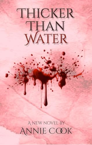 Thicker Than Water by Annie Cook | Goodreads