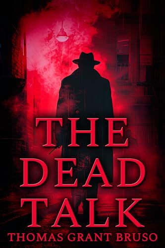 The Dead Talk by Thomas Grant Bruso | Goodreads