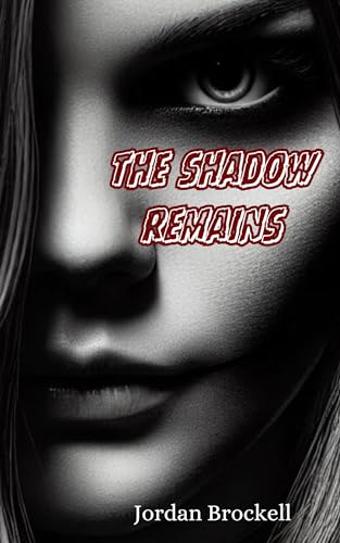 The Shadow Remains by Jordan Brockell | Goodreads