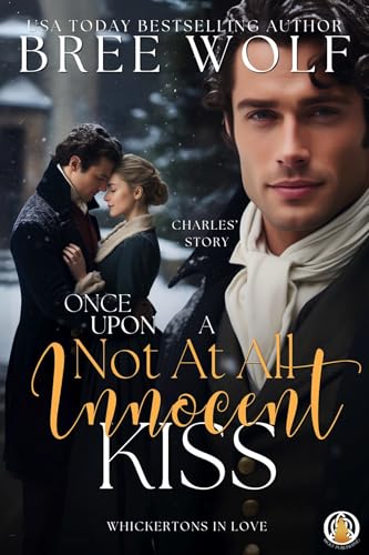 Once Upon a Not at all Innocent Kiss: Charles' story (A Christmas ...