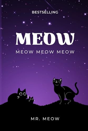 Meow: Over 100 Pages Filled with 'Meow' – Created by a Cat for Cats and ...