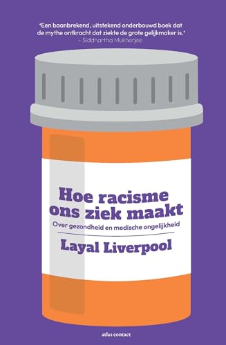 Hoe racisme ons ziek maakt (Dutch Edition) by Layal Liverpool | Goodreads