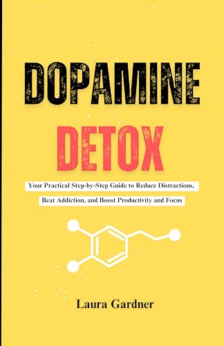 Dopamine Detox: Your Practical Step-by-Step Guide to Reduce ...