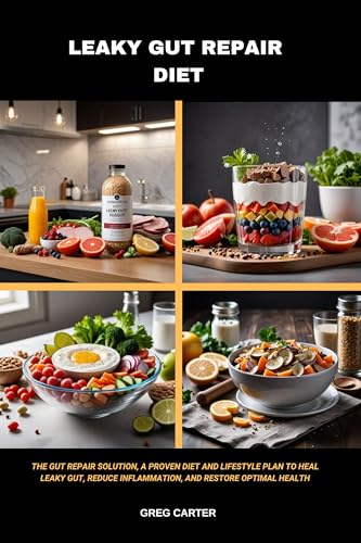 Leaky Gut Repair Diet: The Gut Repair Solution, A Proven Diet and ...
