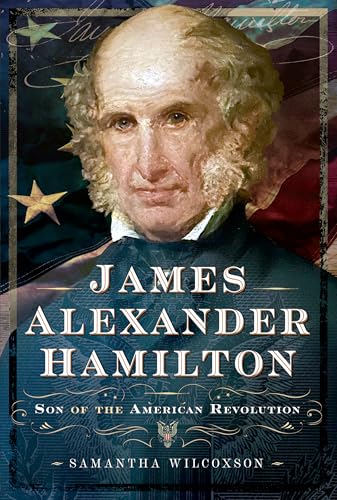 James Alexander Hamilton: Son of the American Revolution by Samantha ...